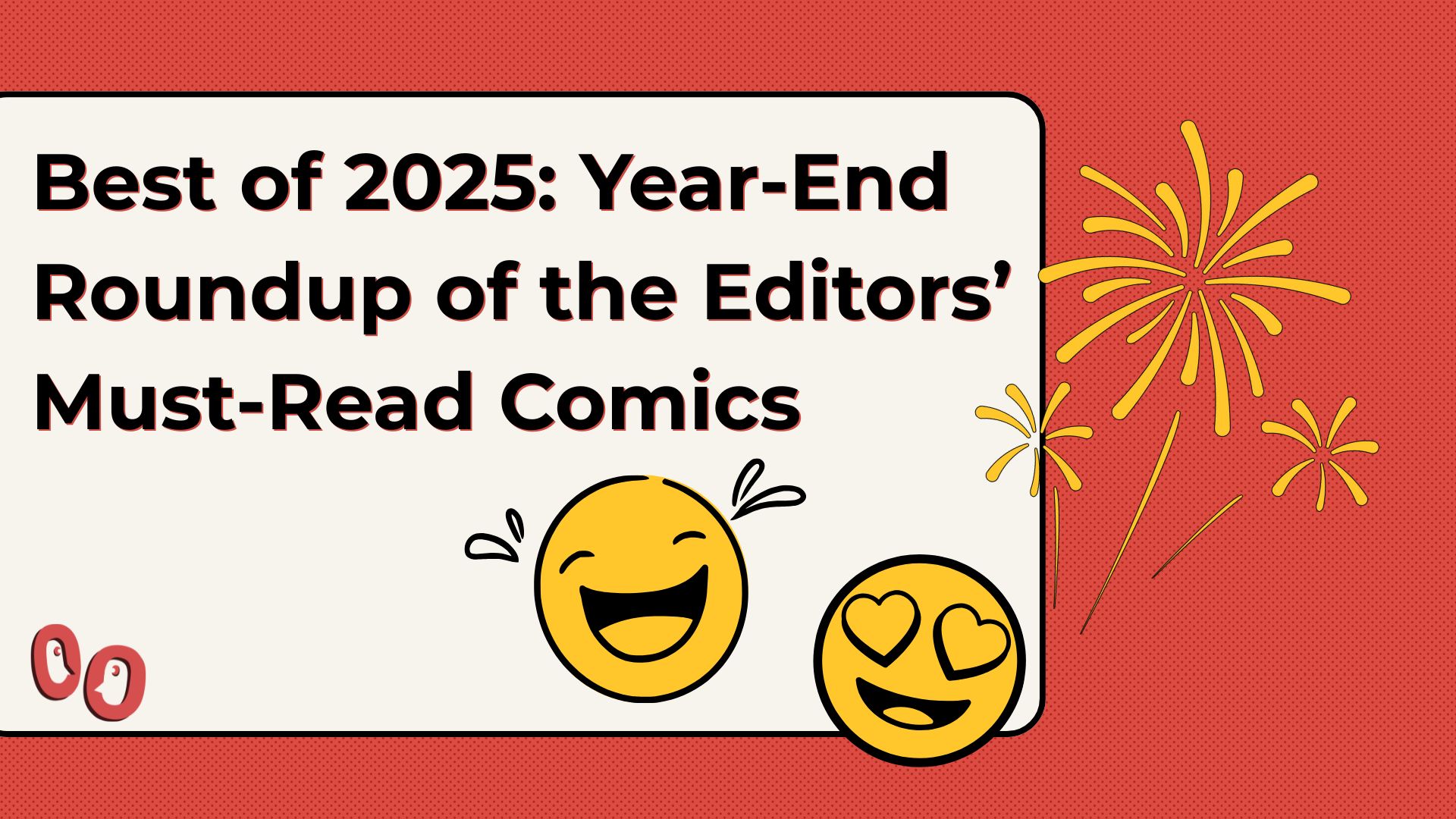 Best of 2025: Year-End Roundup of the Editors' Must-Read Comics ...